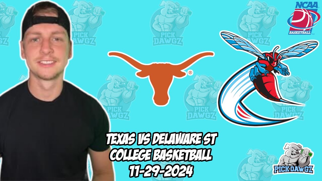 Texas vs Delaware State 11/29/24 Free College Basketball Picks and ...