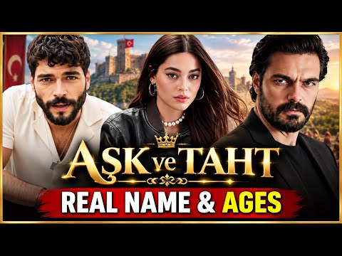 Aşk ve Taht Cast | Real Names, Characters & Ages of the Turkish Drama 2026 | Akin Akinozu,