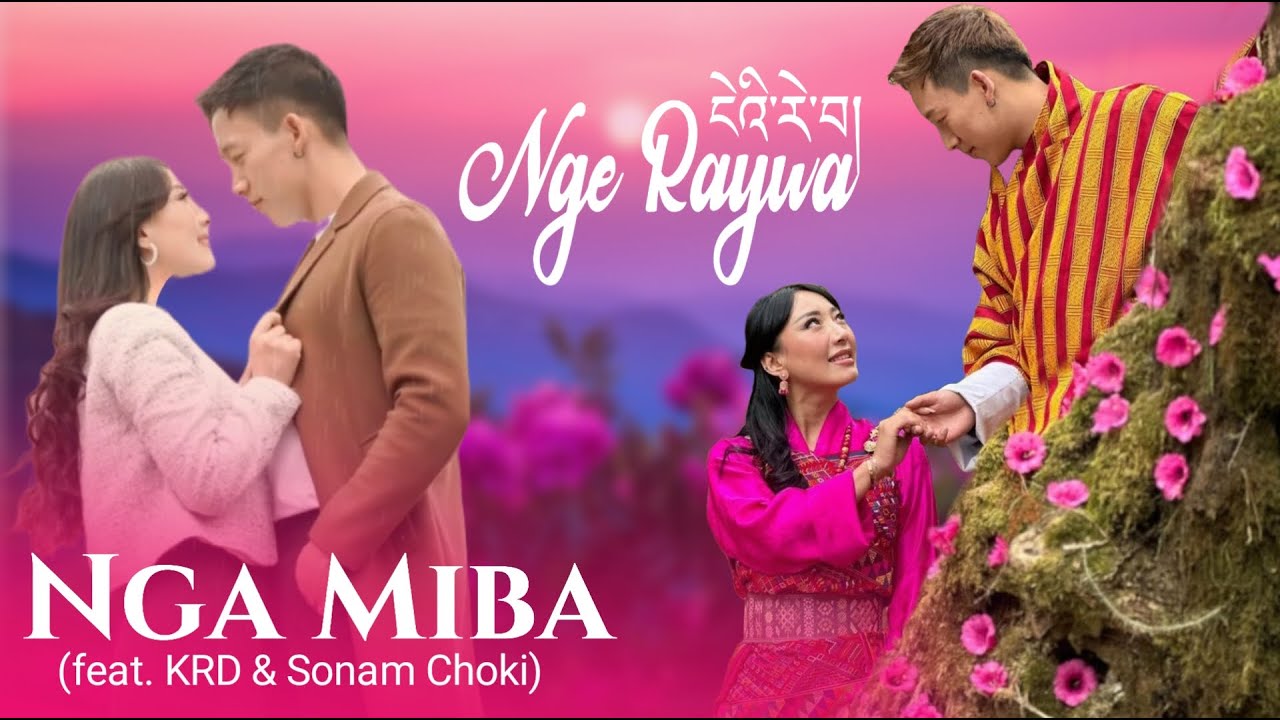 NGA MIBA - feat. KRD & Sonam Choki | Lyrics Video | New Bhutanese Song | Nge Raywa - YouTube