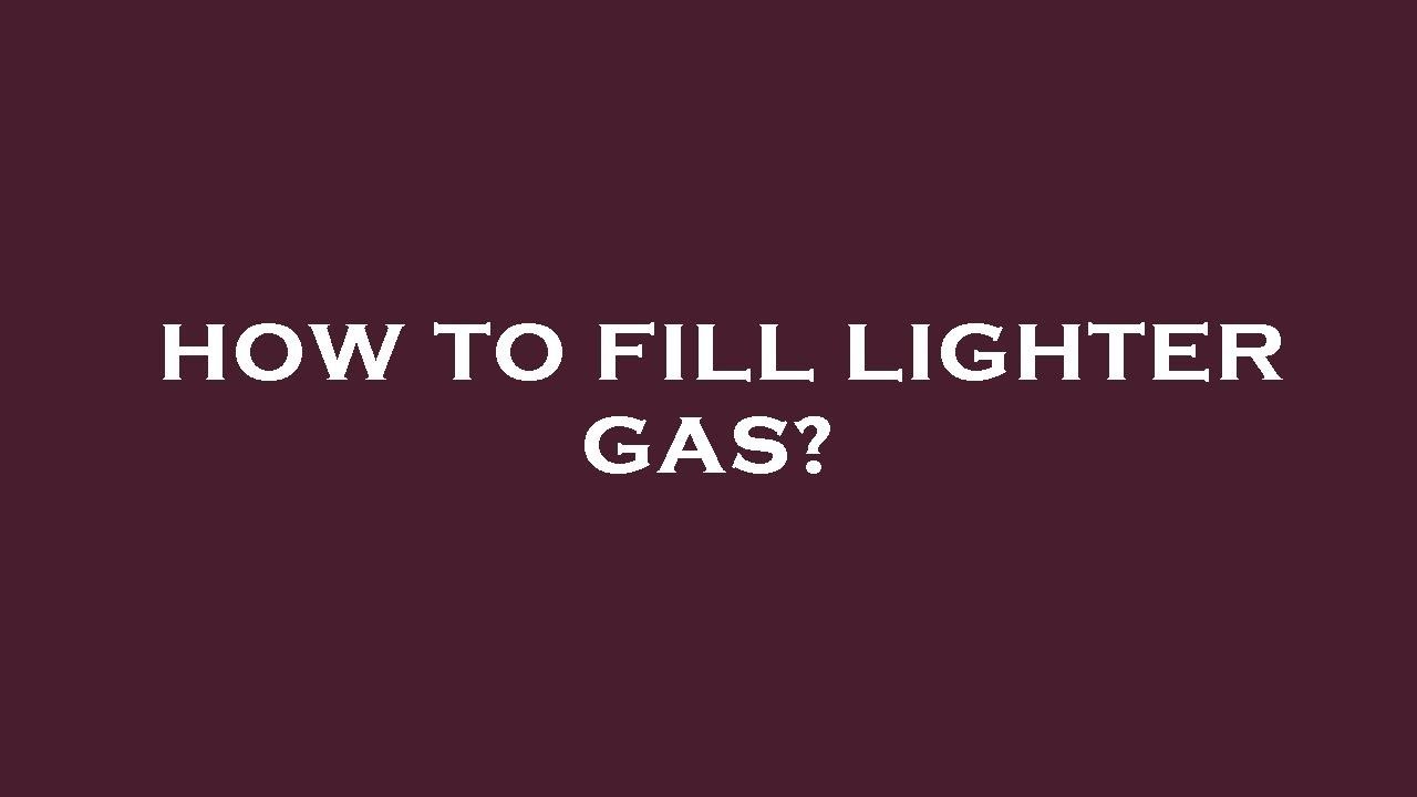 How to fill lighter gas? - YouTube