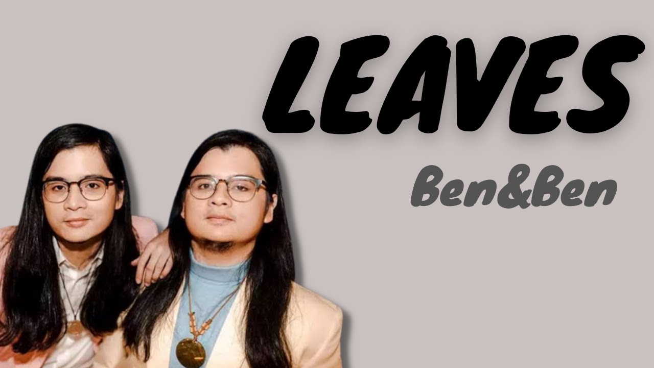 Leaves Lyrics | Ben&Ben | MUSIC LYRICS COMBO - YouTube