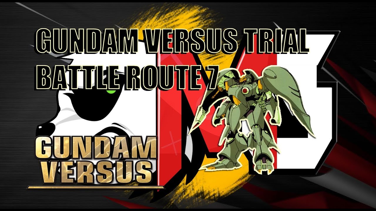 GUNDAM VERSUS TRIAL BATTLE ROUTE 7 - YouTube