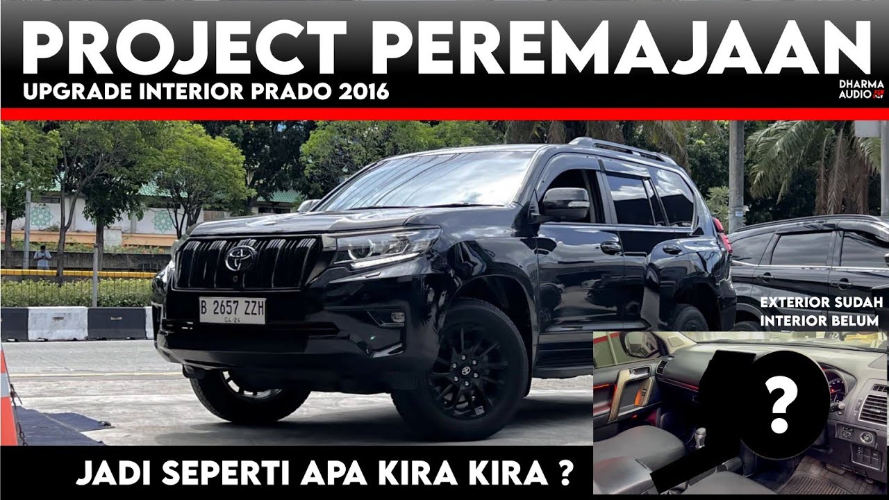 OPERASI INTERIOR TOYOTA PRADO 150 - FACELIFT INTERIOR BIAR MATCHING ...