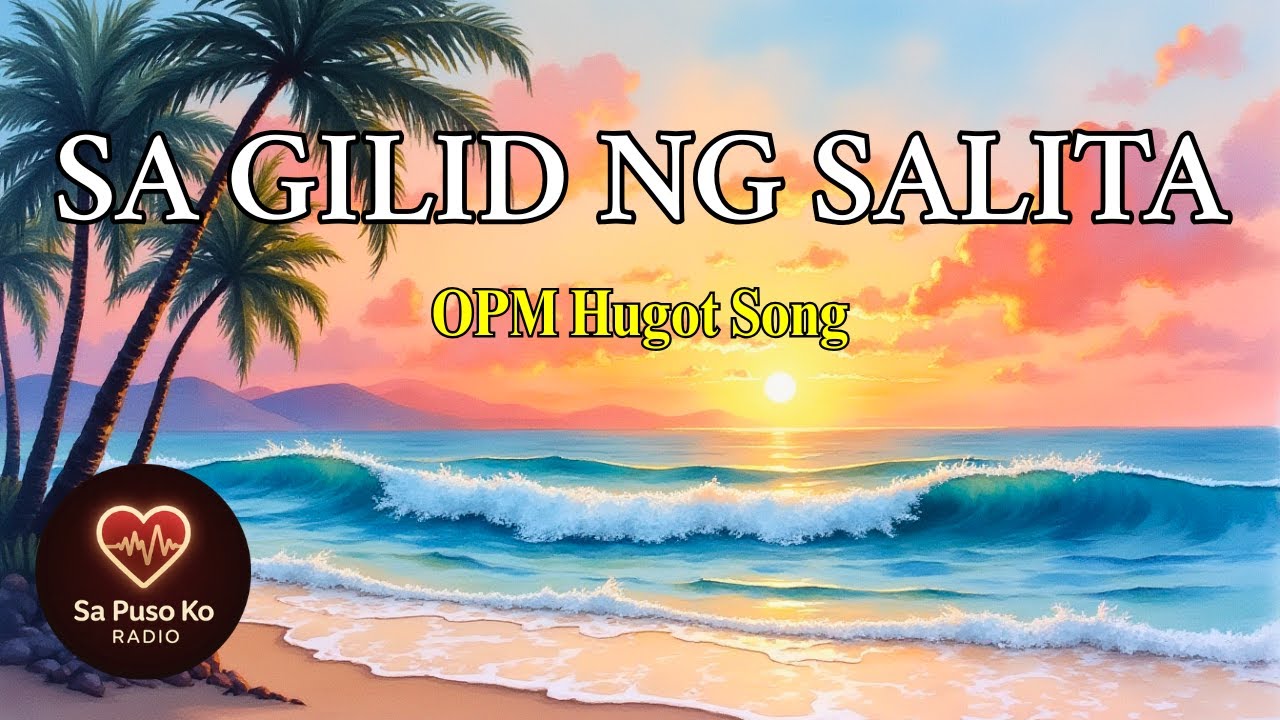 Sa Gilid Ng Salita (Lyrics) • Masakit Na Kanta • Pamatay Puso OPM - YouTube