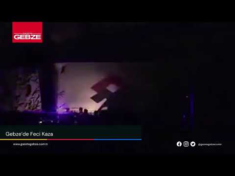 Gebze’de Feci Kaza