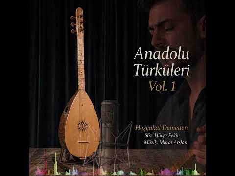 Anadolu Türküleri Hoşçakal Demeden 