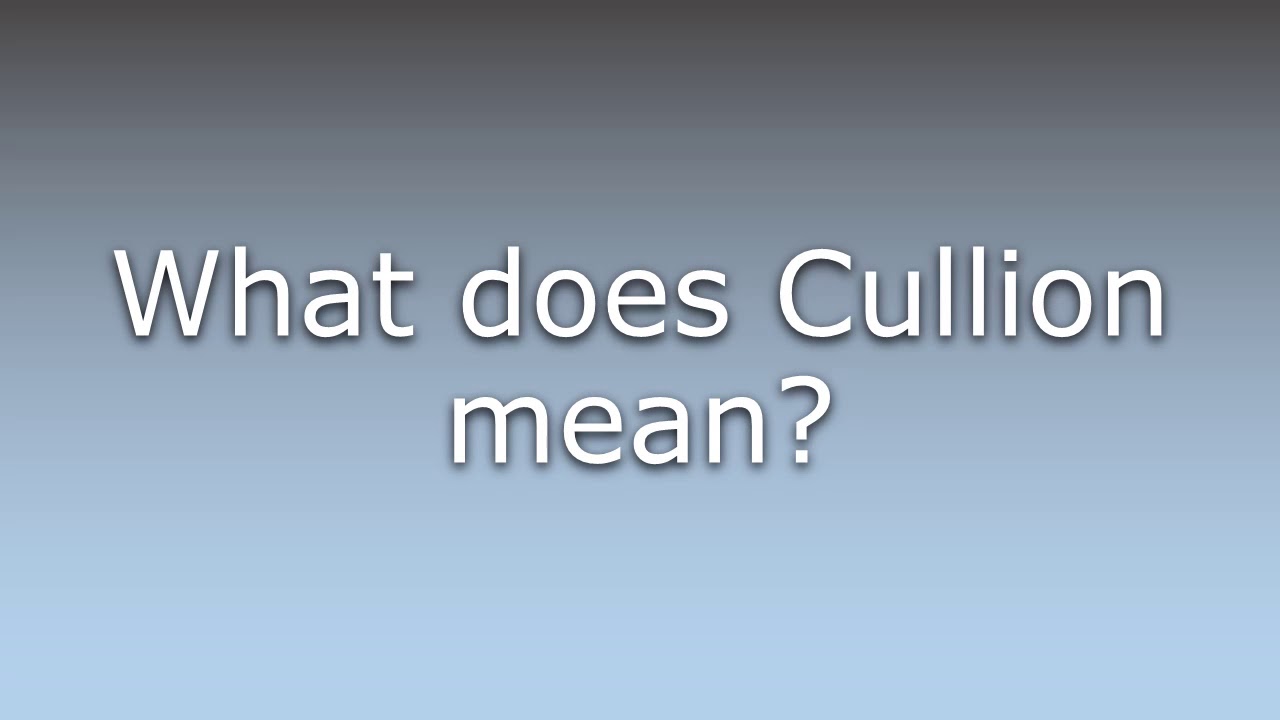 What does Cullion mean? - YouTube