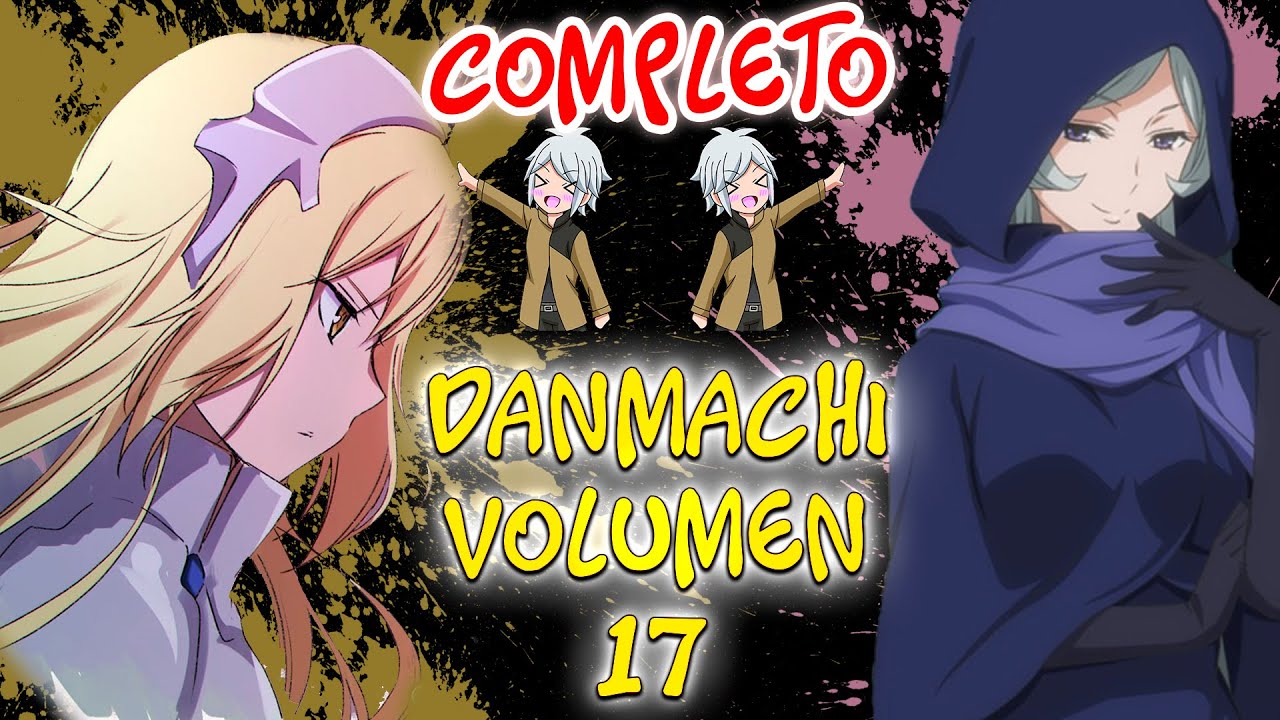 DANMACHI VOL 17 COMPLETO - YouTube