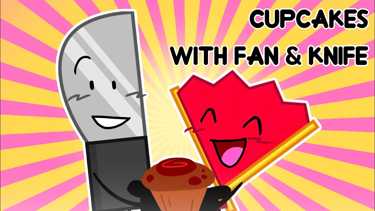 15+ ;; CUPCAKES!! With Fan & Knife ;; Inanimate Insanity Animation ...