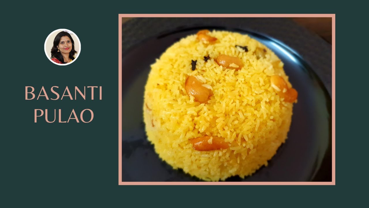 Basanti Pulao: Basanti Pulao Bengali Recipe | Pulao Rice Recipe in ...