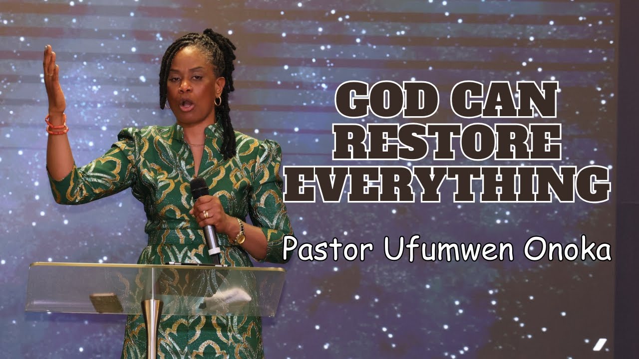 God can Restore Everything | Pastor Ufumwen Onoka | Prayer and ...
