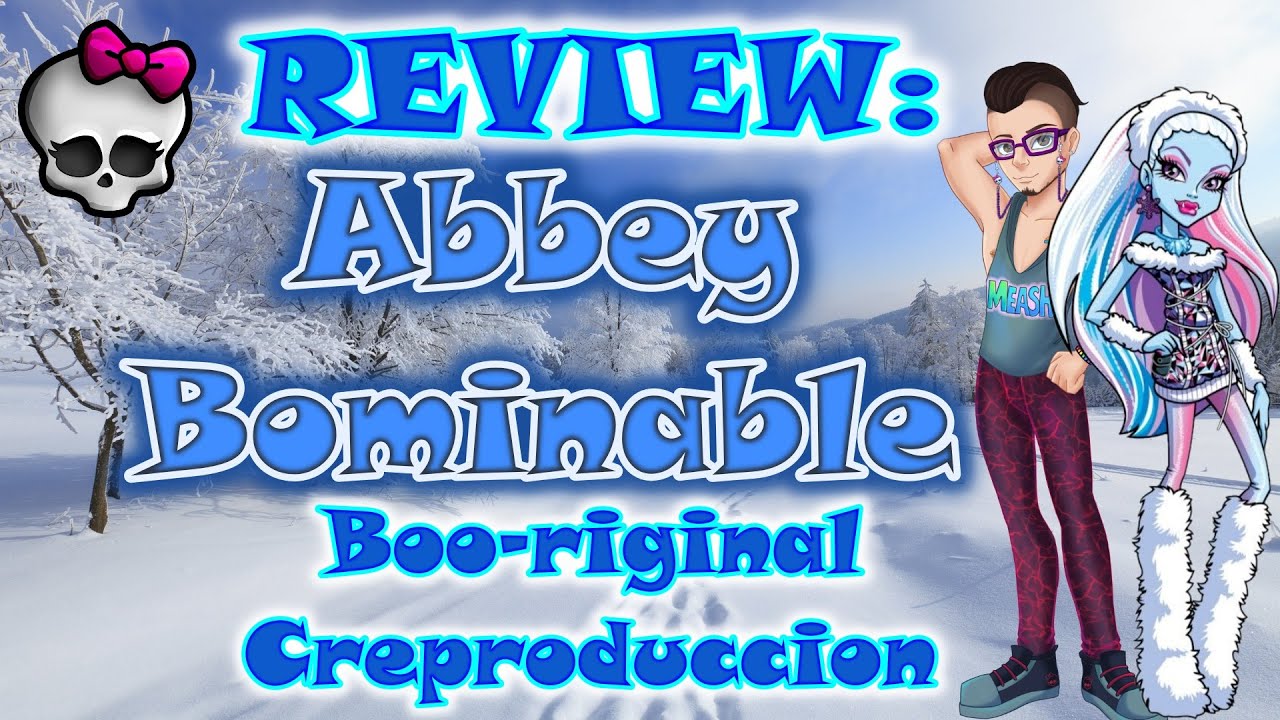 Review: Abbey Bominable Boorigianl Creaproduccion/ Unboxing Monster ...