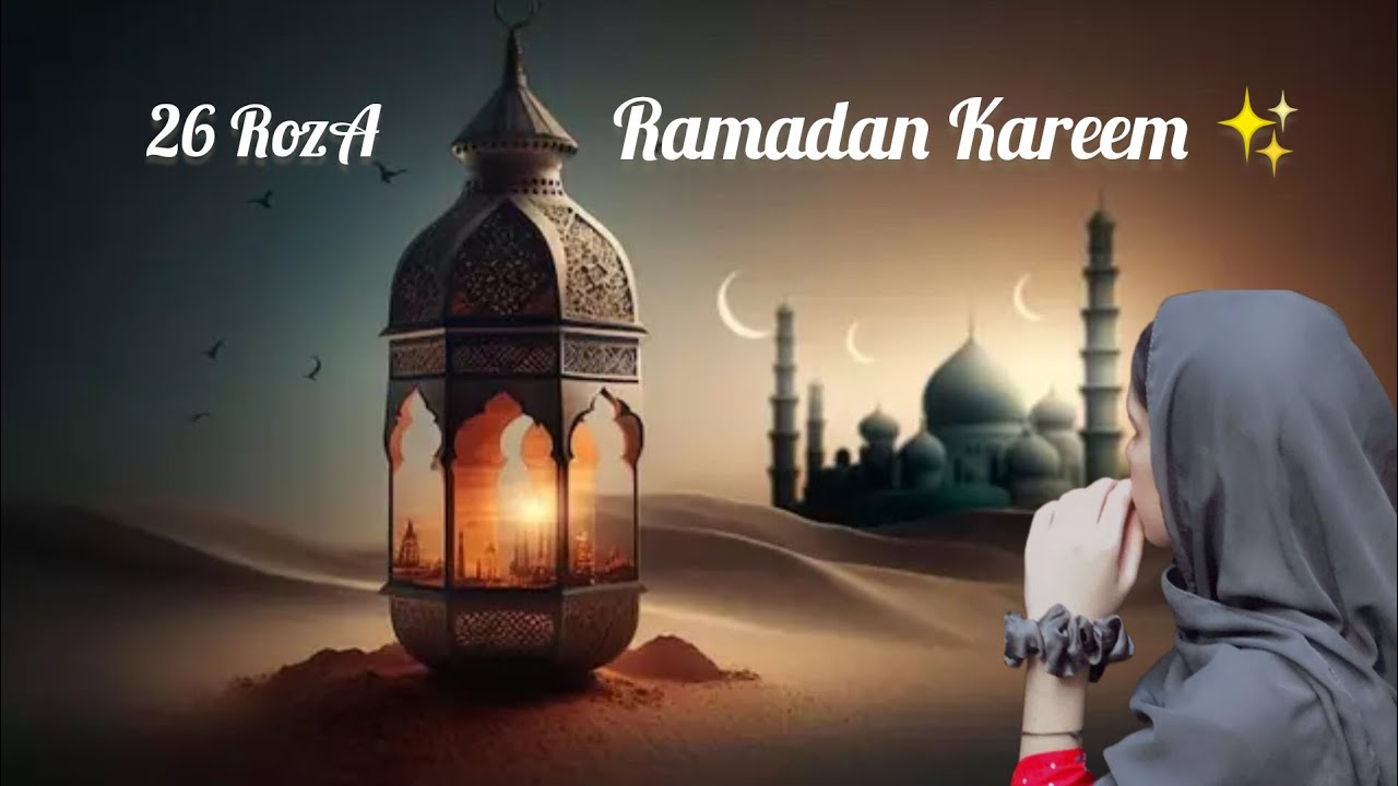 26 RozA in Ramadan Kareem l Ramshah Rasheed world 🌍 - YouTube