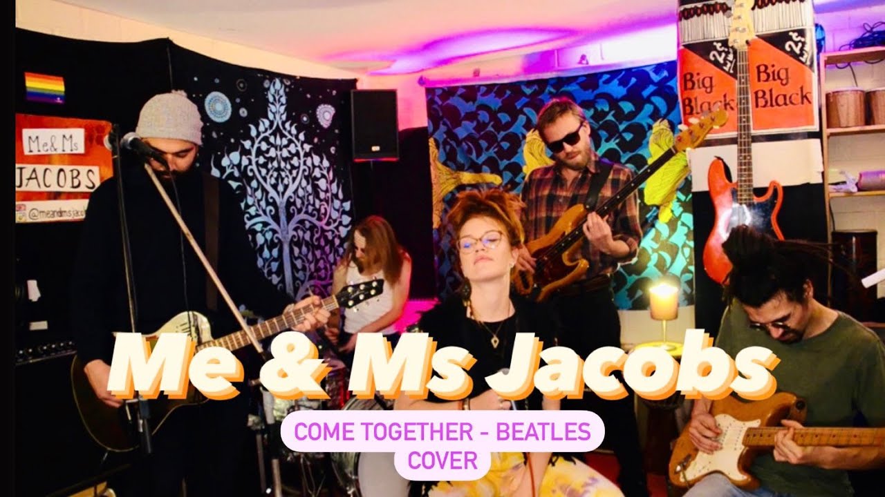 Me & Ms Jacobs - COME TOGETHER Cover Session - YouTube