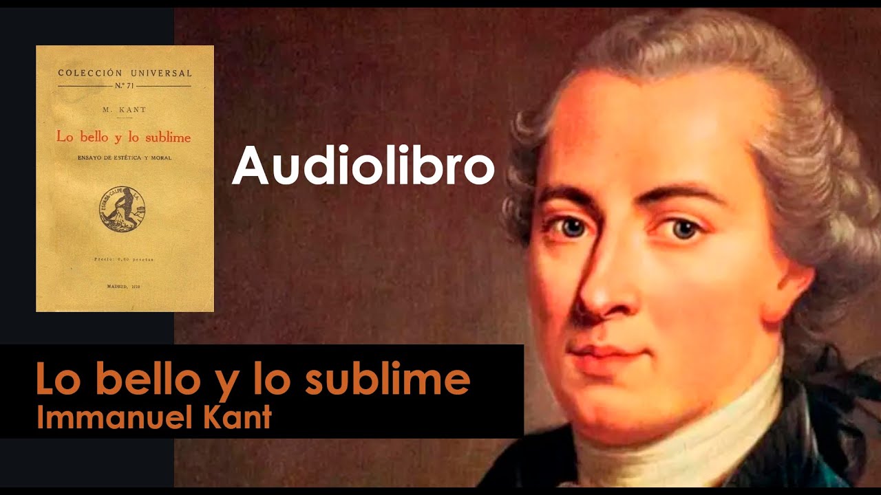 Lo bello y lo sublime - Immanuel Kant (Audiolibro) - YouTube