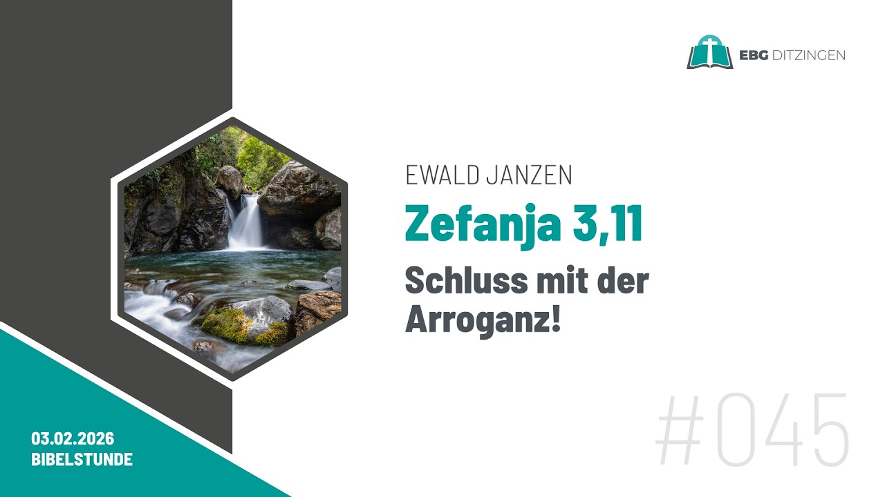 #045 Zf 3,11 | Schluss mit der Arroganz! (Bibelstunde Ewald Janzen ...