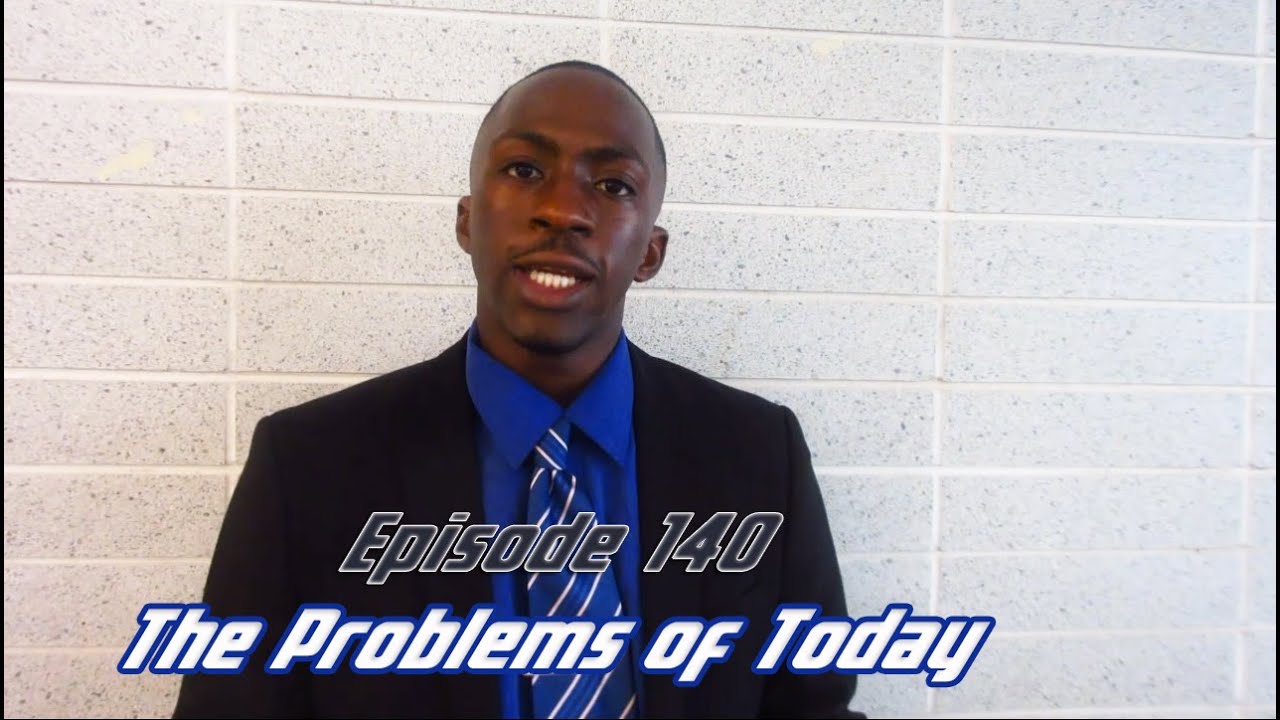 The Problems Of Today - YouTube