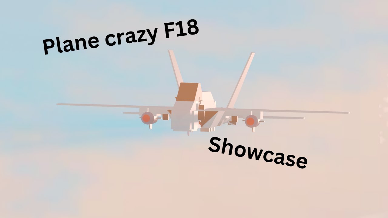 Plane crazy F18 showcase - YouTube