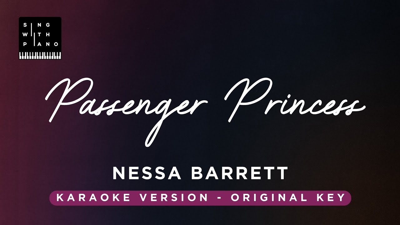 PASSENGER PRINCESS - Nessa Barrett (Original Key Karaoke) - Piano ...
