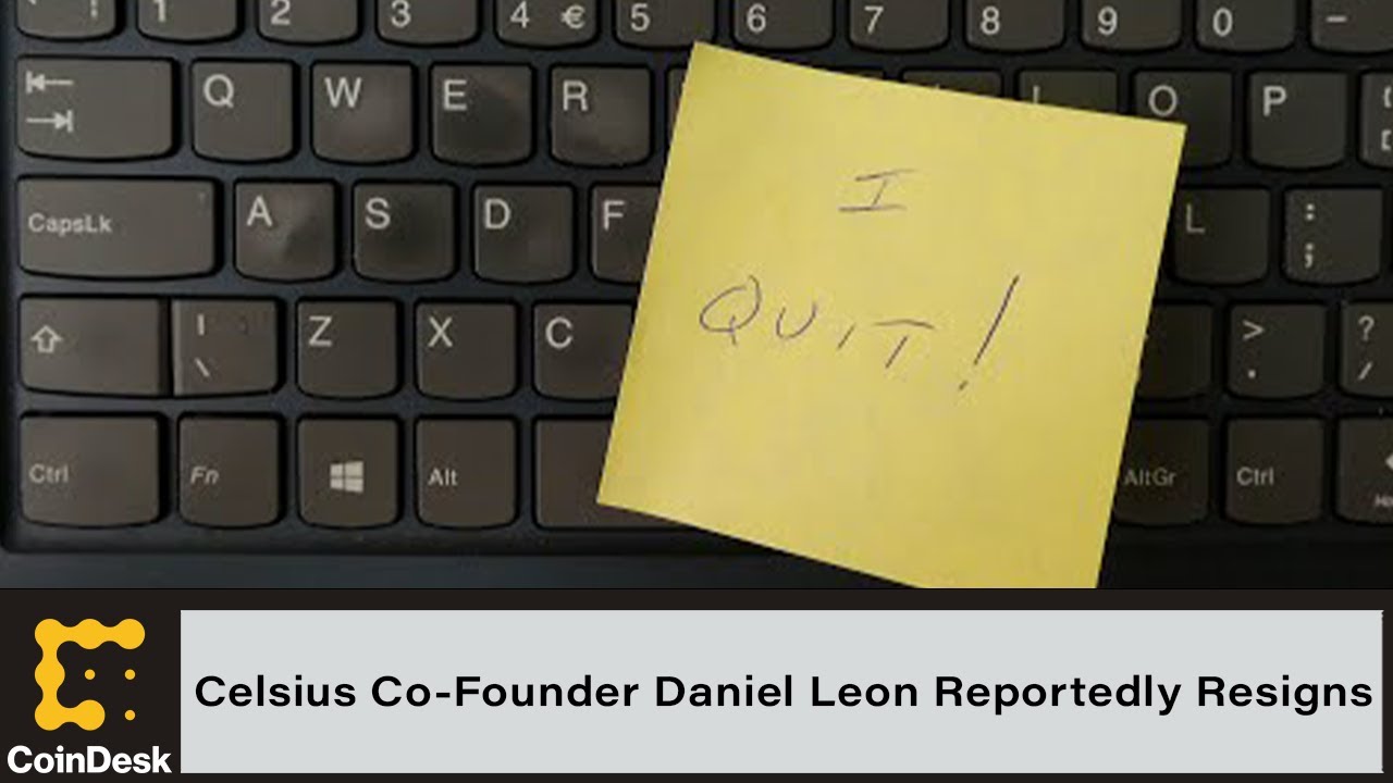 Celsius Co-Founder Daniel Leon Reportedly Resigns as Mashinsky Exits ...