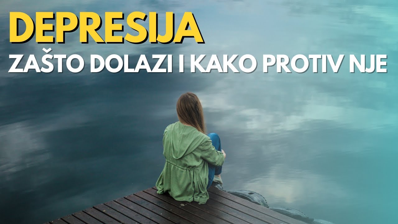 Depresija - Zašto dolazi i kako protiv nje - YouTube