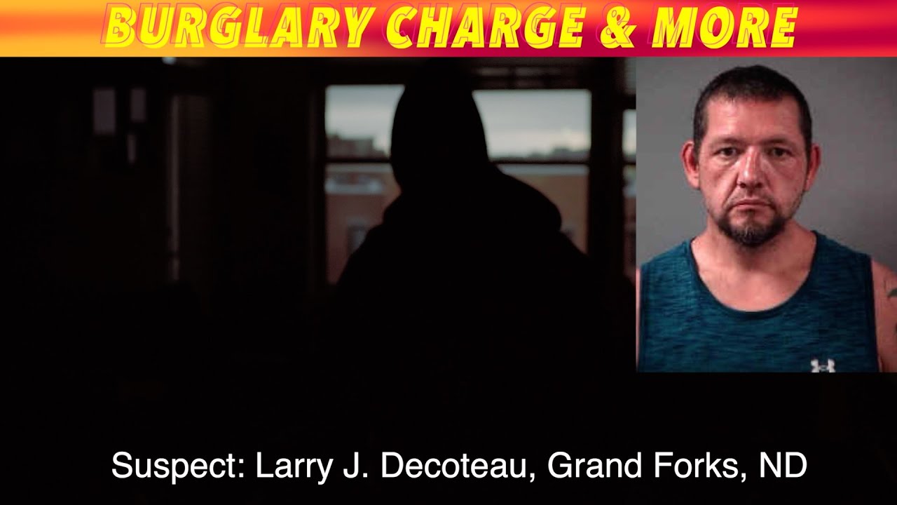 Burglary Charge & More In Grand Forks - YouTube