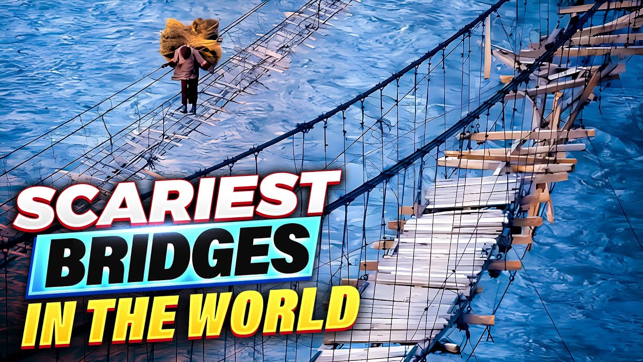 Top 10 Scariest Bridges In The World You Don't Want To Cross - YouTube