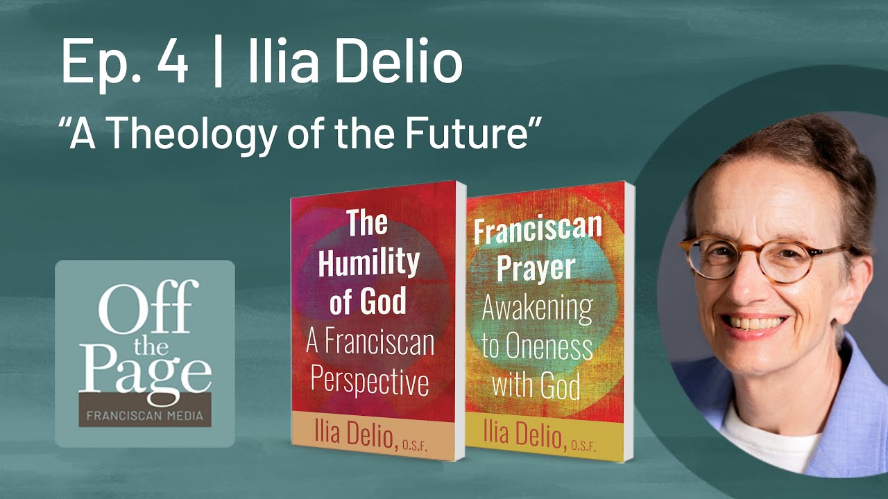 Off the Page | Ep. 4 | Ilia Delio | A Theology of the Future - YouTube