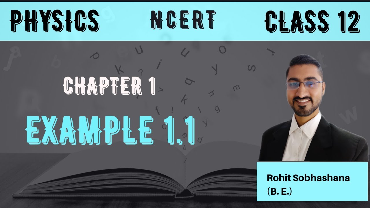 PHYSICS CLASS 12 EXAMPLE 1.1 || CHAPTER 1|| ELECTROSTATIC || NCERT ...