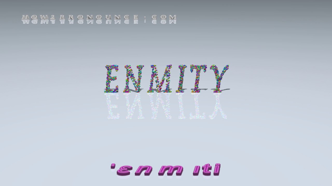 enmity - pronunciation + Examples in sentences and phrases - YouTube