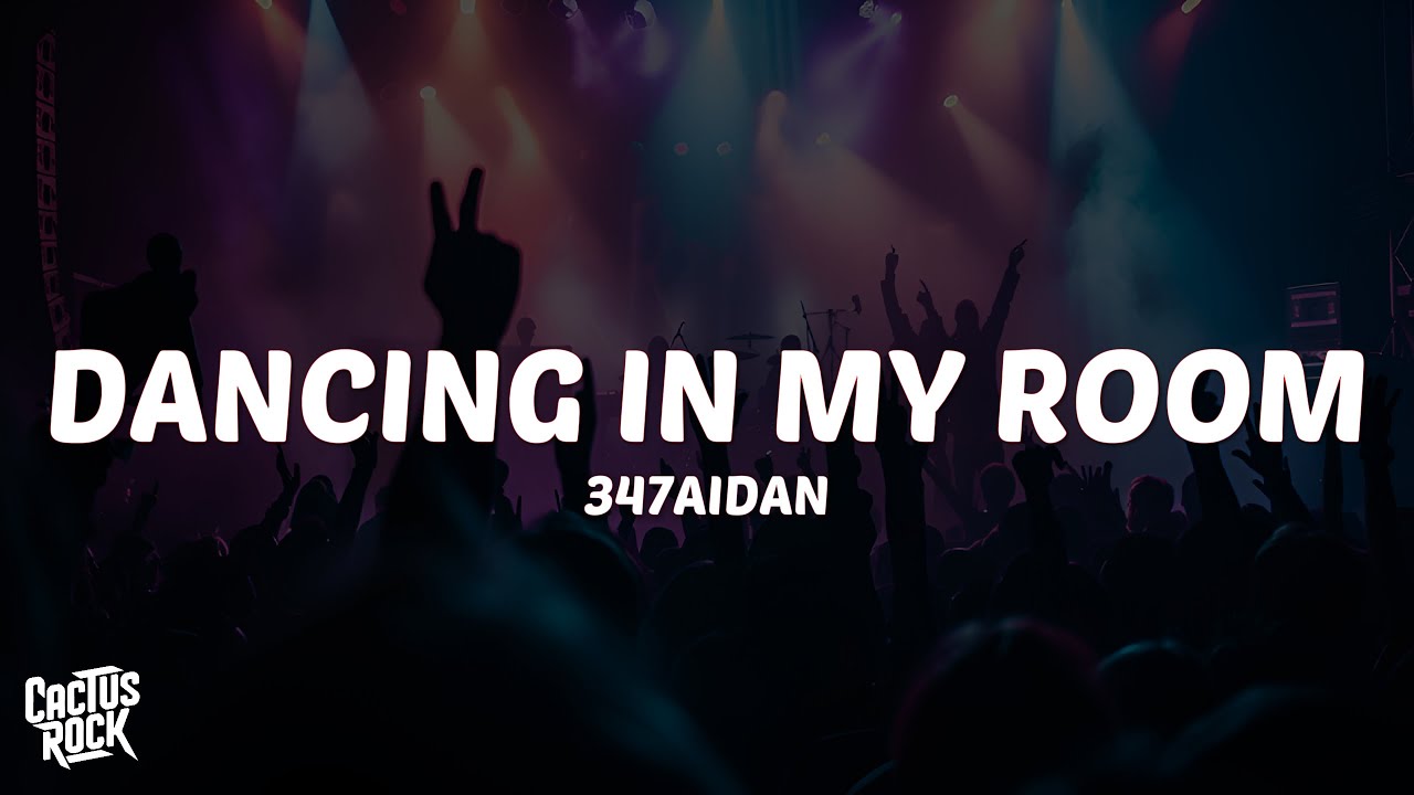 347aidan - Dancing In My Room (Lyrics) - YouTube