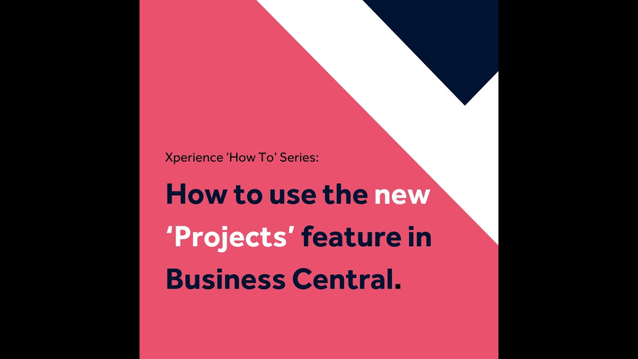 Microsoft Dynamics 365 Business Central - Projects Renamed from Jobs ...