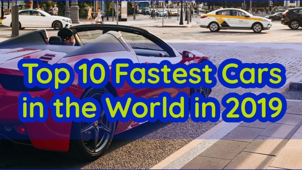 Top 10 Fastest Cars in the World in 2019 (INSANE) - YouTube