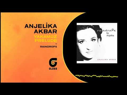 Anjelika Akbar - Yakamoz Prelude (Raindrops)