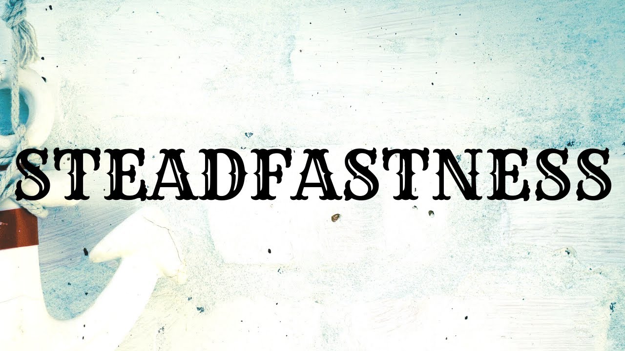 Be Steadfast And Unmovable In Christ - Sunday Morning - September 27 ...