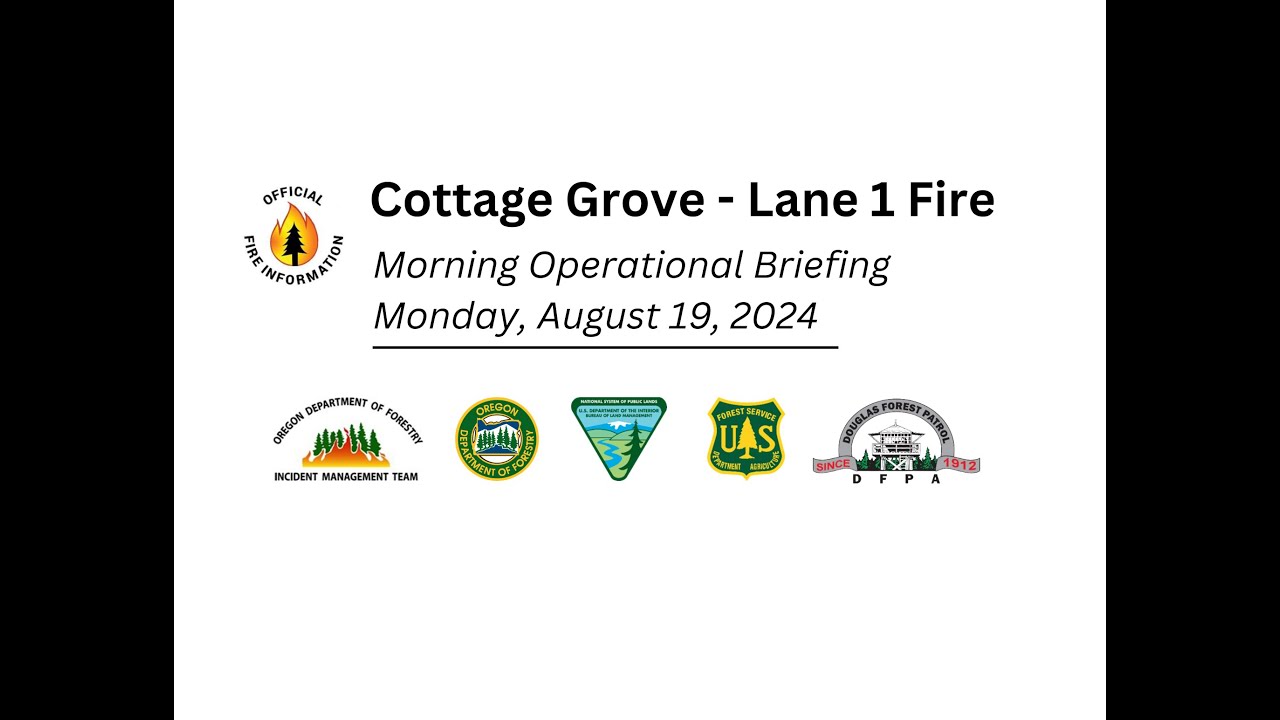 Cottage Grove - Lane 1 Fire Morning Operational Briefing 08/19/24 - YouTube