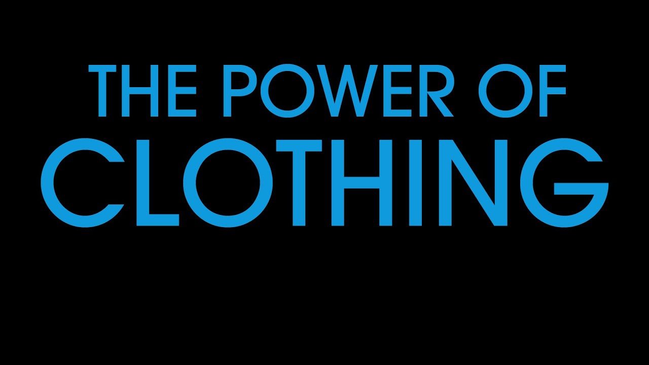 The power of clothing - YouTube