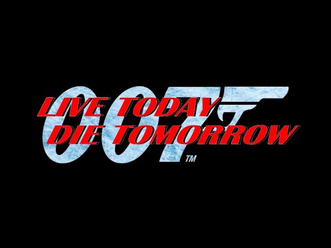 James Bond 007: Live Today Die Tomorrow - YouTube