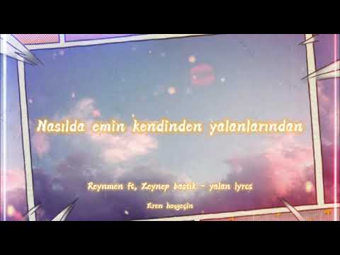 REYNMEN FT. ZEYNEP BASTIK - YALAN LYRCS
