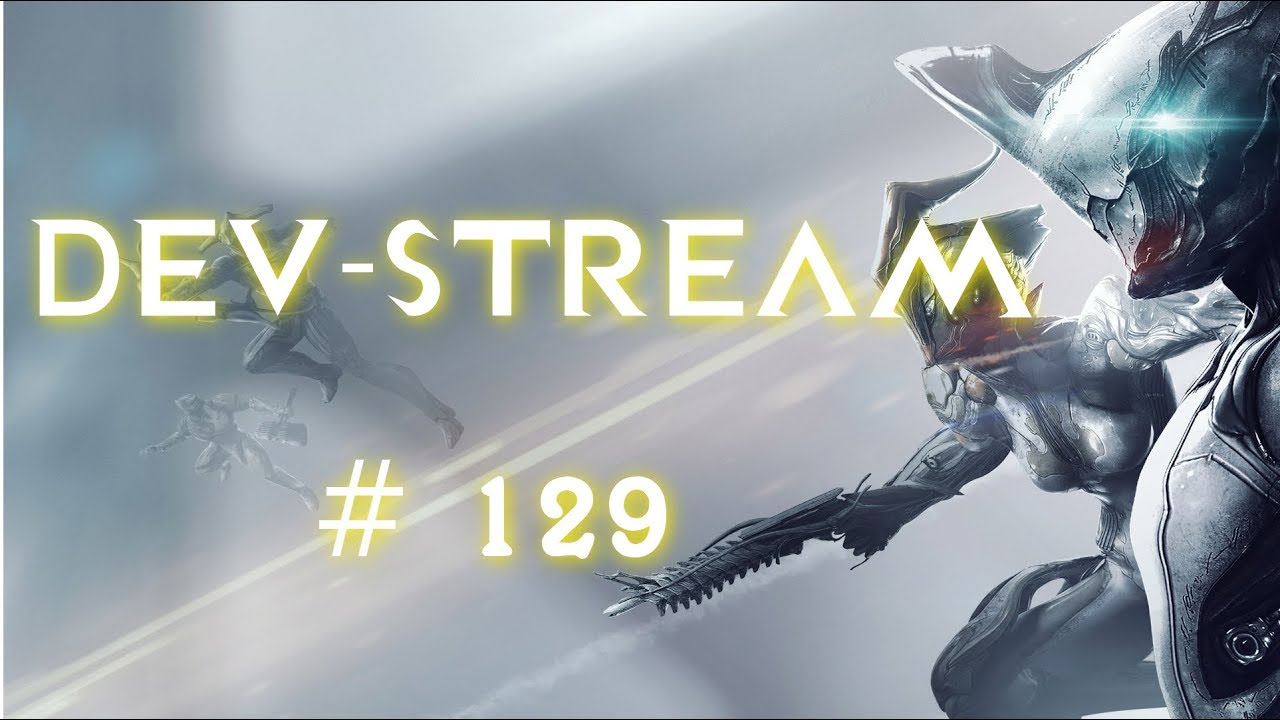 Warframe - Devstream #129 Overview - YouTube