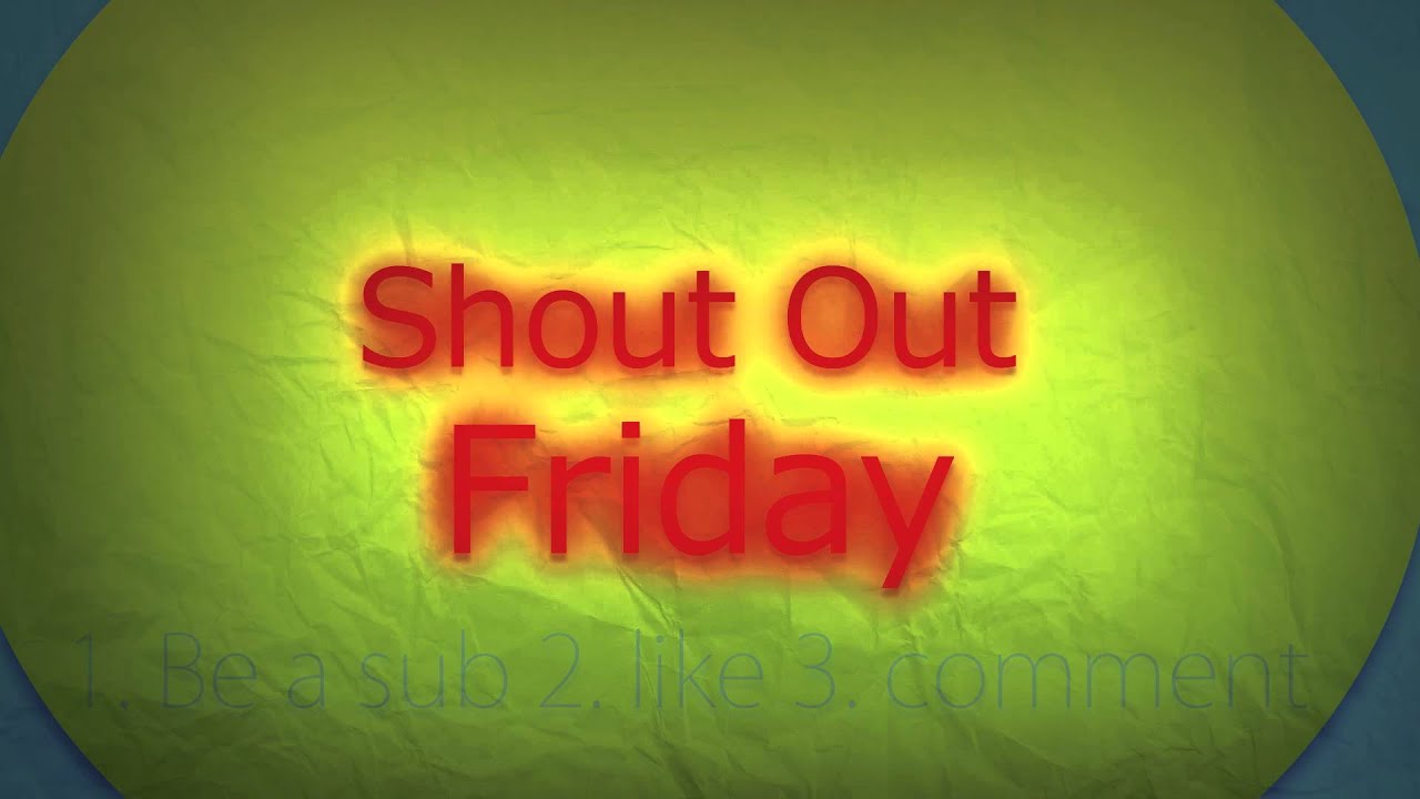 New series! - Shout Out Friday - enter now - YouTube