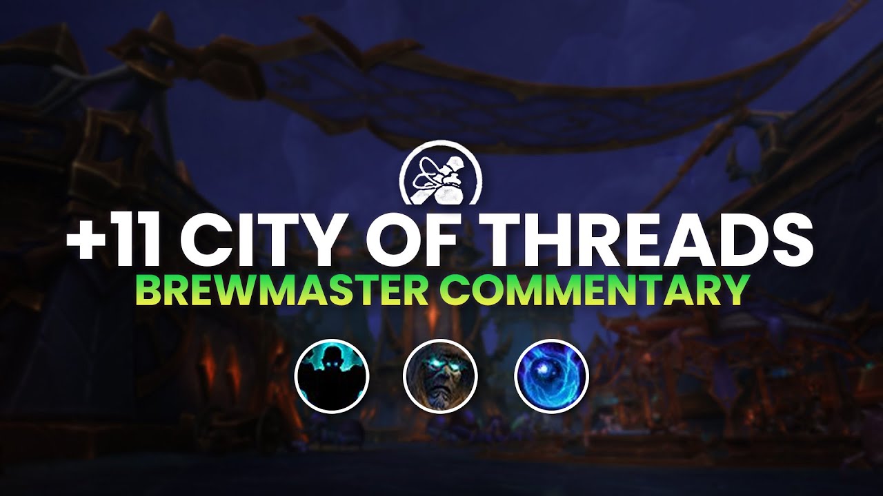 City of Threads +11 | Brewmaster Commentary - YouTube