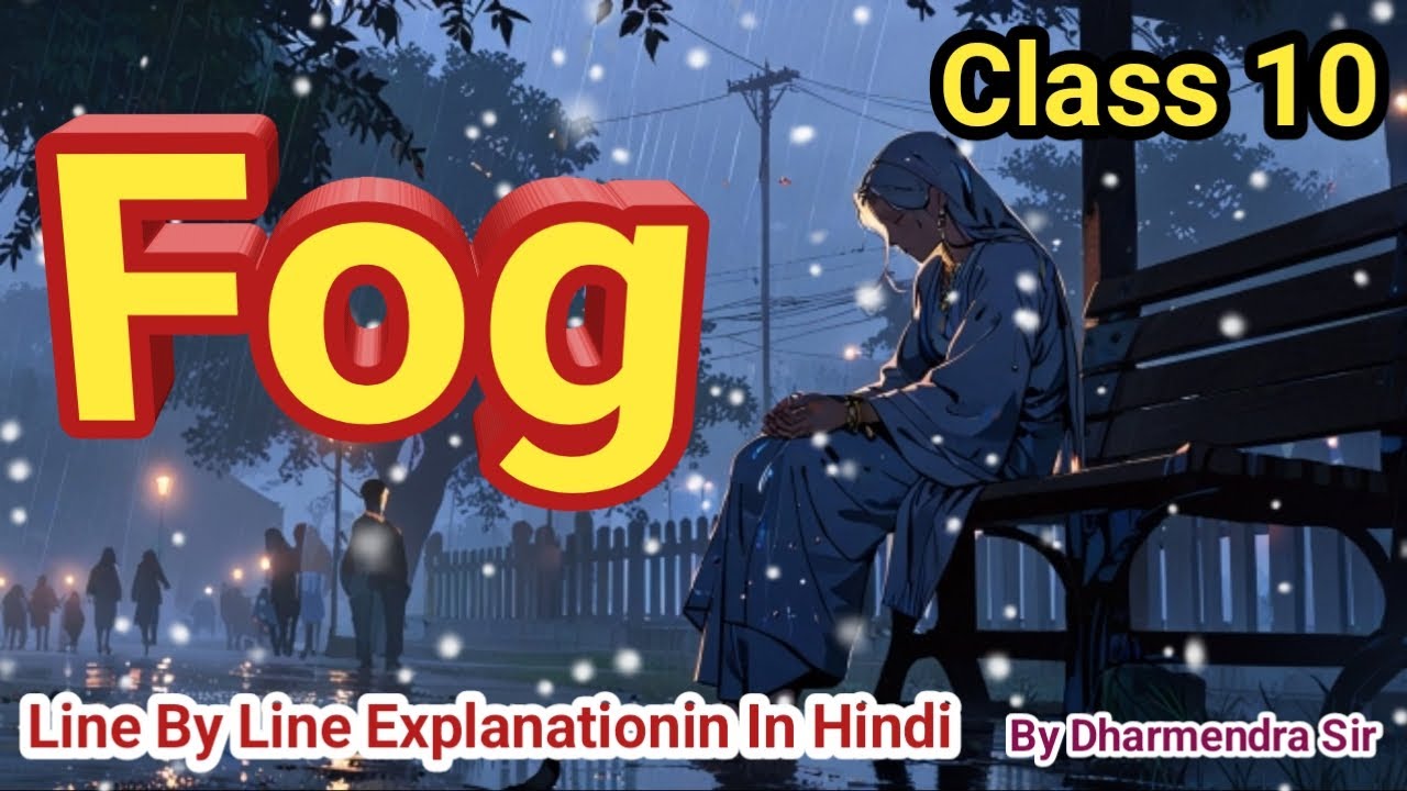 Fog Poem Class 10 l Fog Class 10 Poem Explanation In Hindi l By ...