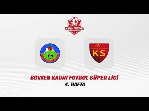 Suwen Kadın Futbol Süper Ligi 4. Hafta | Yüksekova SK - Kardemir Grup Kayseri Kadın FK