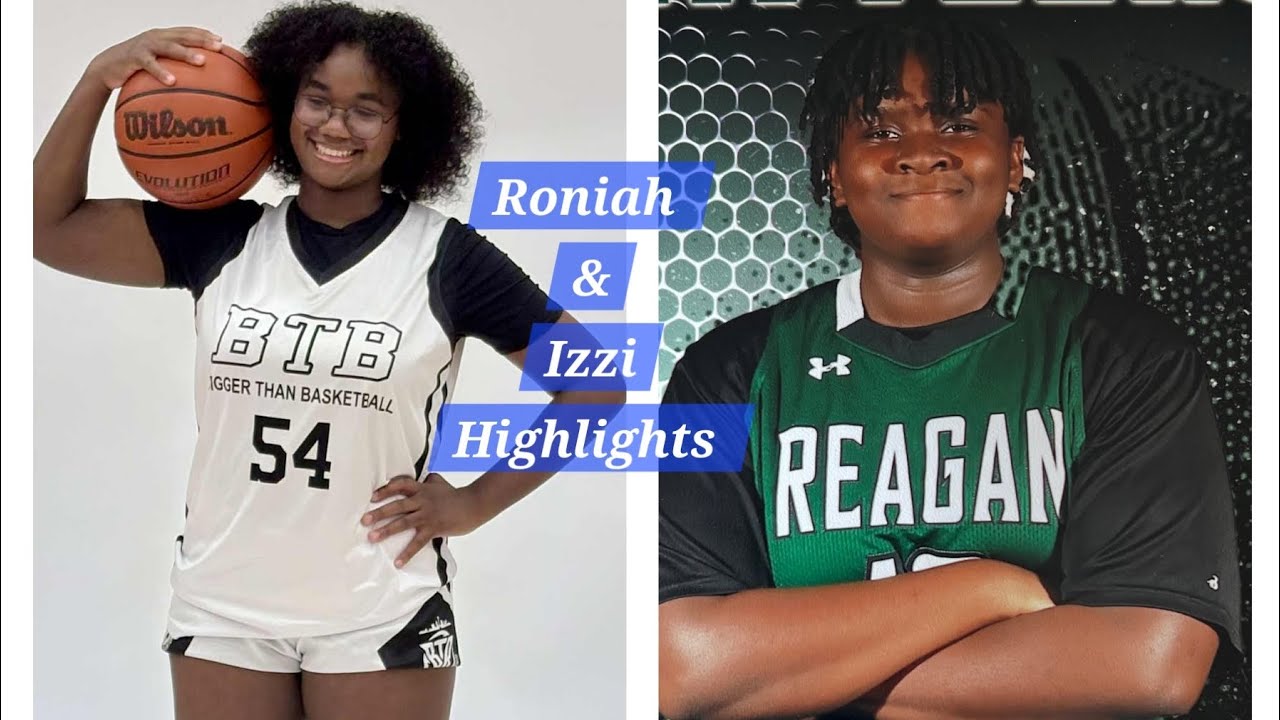 BTB OWN REAGAN H.S. GIRLS RONIAH & IZZI PUT IN WORK!!!! 7/19-7/22 Super ...