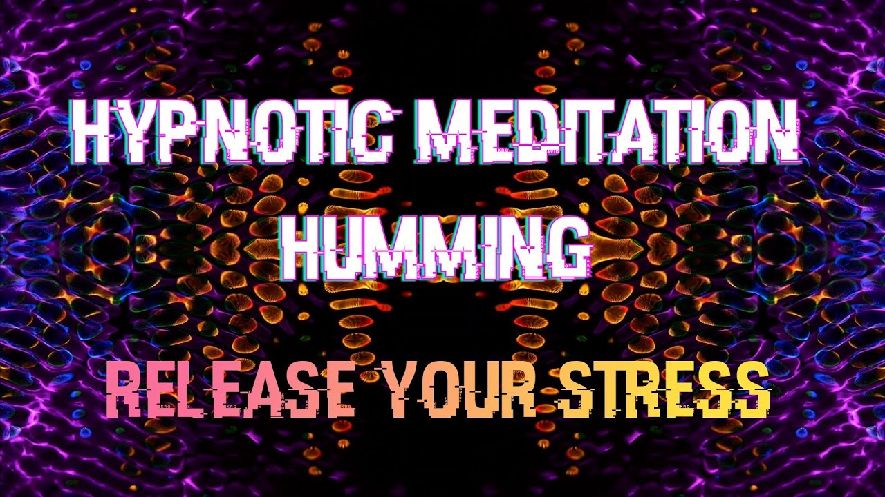 Hypnotic Meditation Humming - Stress Relief Relaxation #calmmusic # ...