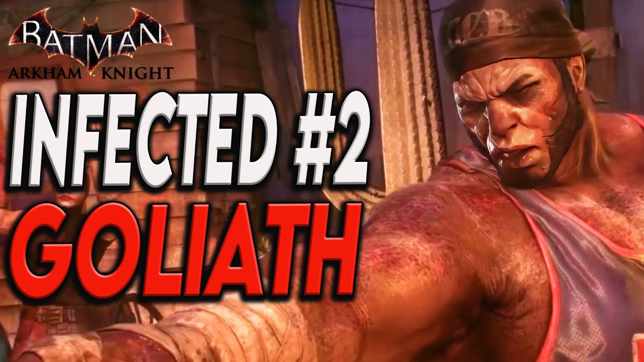 BATMAN ARKHAM KNIGHT: INFECTED - Albert King AKA Goliath BOSS FIGHT ...