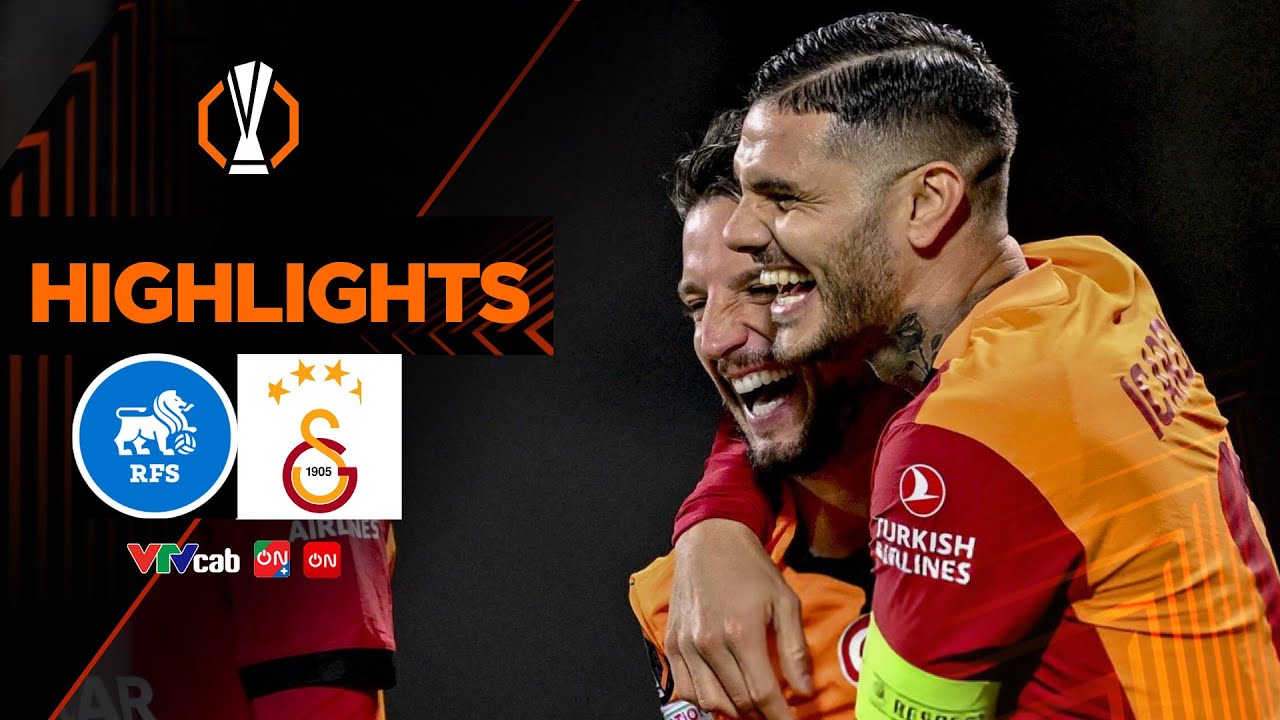 RIGAS FS vs GALATASARAY | Bữa tiếc tấn công 4 bàn, Mertens lên tiếng ...