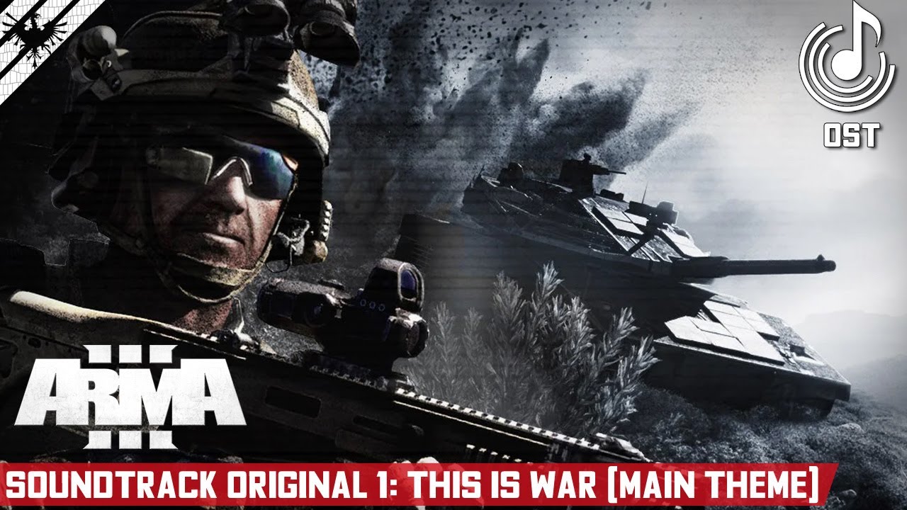 ArmA 3 | ORIGINAL SOUNDTRACK (OST) | 01: This Is War (Main Theme) - YouTube