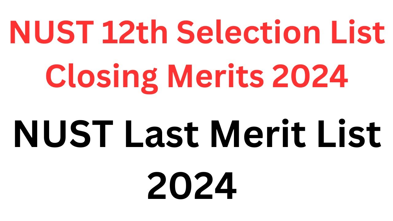 NUST 12th Merit List 2024 Closing Merit Positions I NUST 13th Merit ...